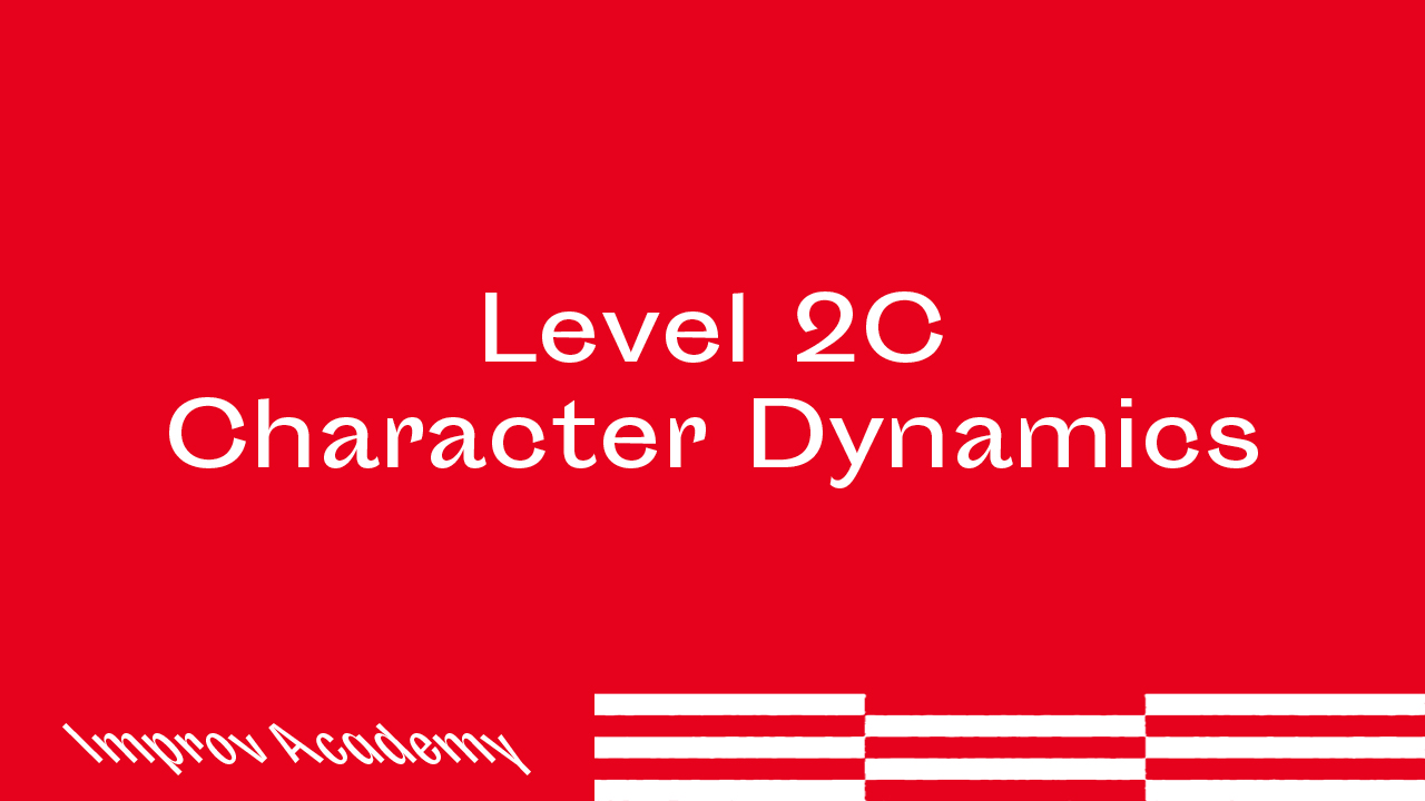 Level 2C: Character Dynamics - Rapid Fire Theatre